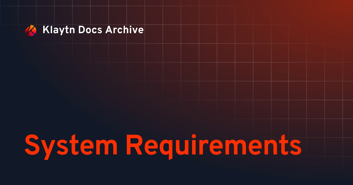 System Requirements | Klaytn Docs Archive