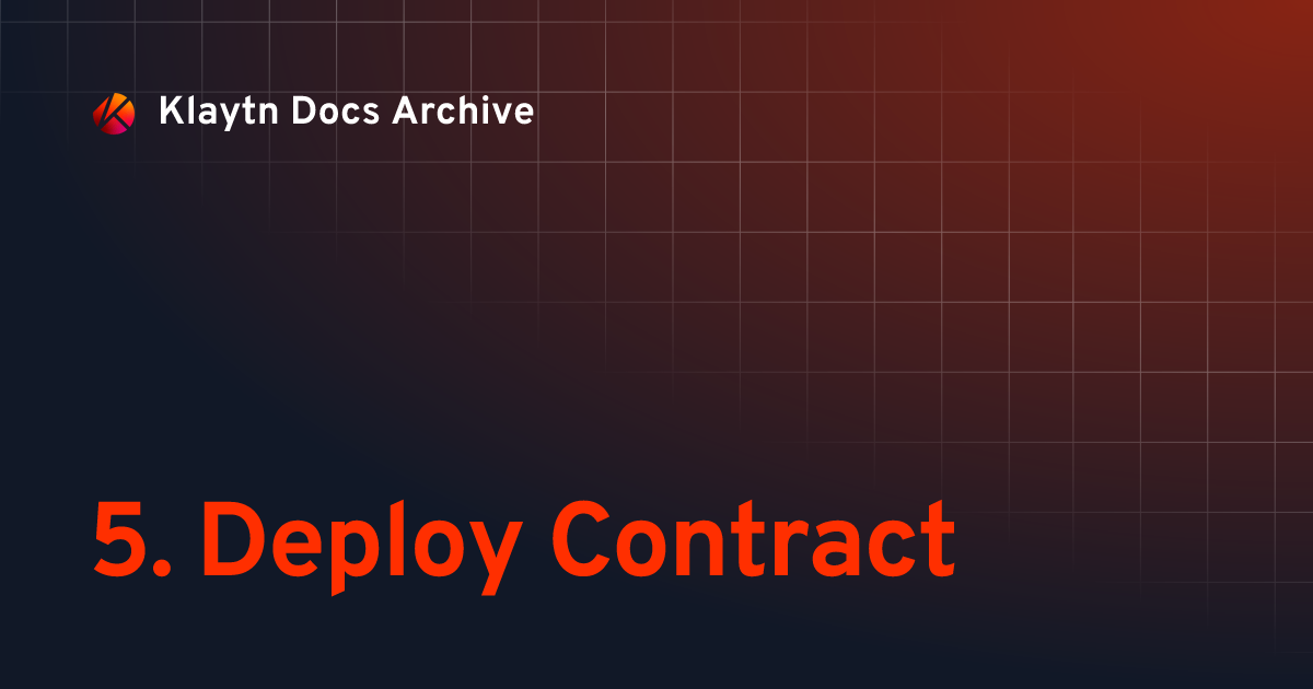 5. Deploy Contract | Klaytn Docs Archive