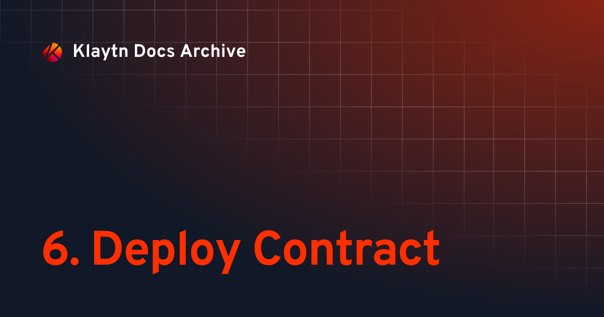6. Deploy Contract | Klaytn Docs Archive