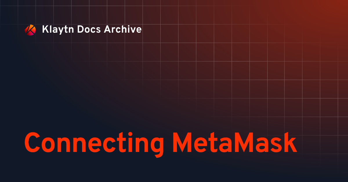 Connecting MetaMask | Klaytn Docs Archive
