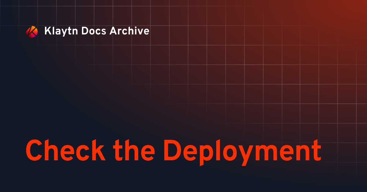 Check the Deployment | Klaytn Docs Archive